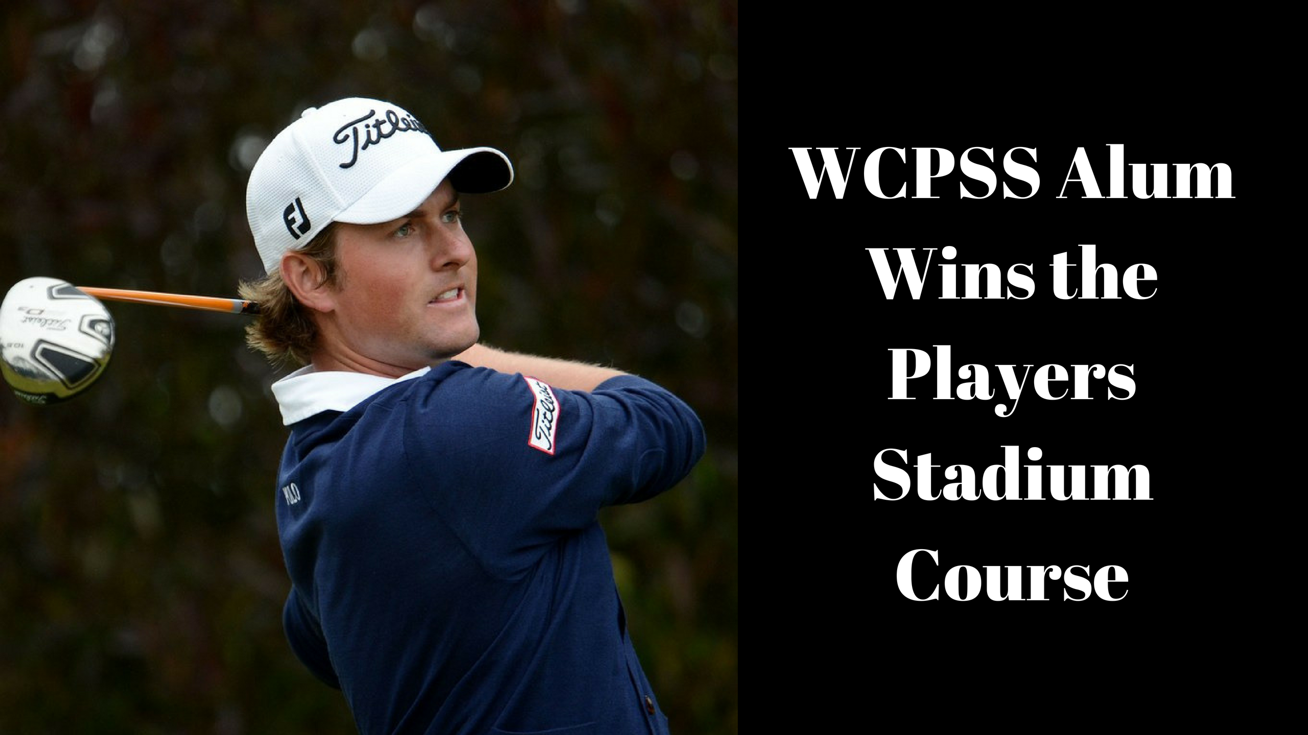 WCPSS Alum Wins the Players Stadium Course | Peak Student Media