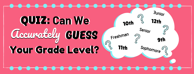Quiz: Can We Accurately Guess Your Grade Level? | Peak Student Media
