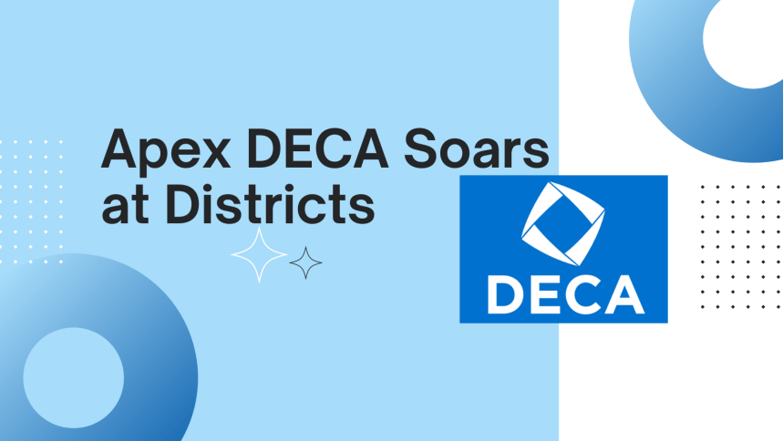 Apex DECA Soars at Districts | Peak Student Media