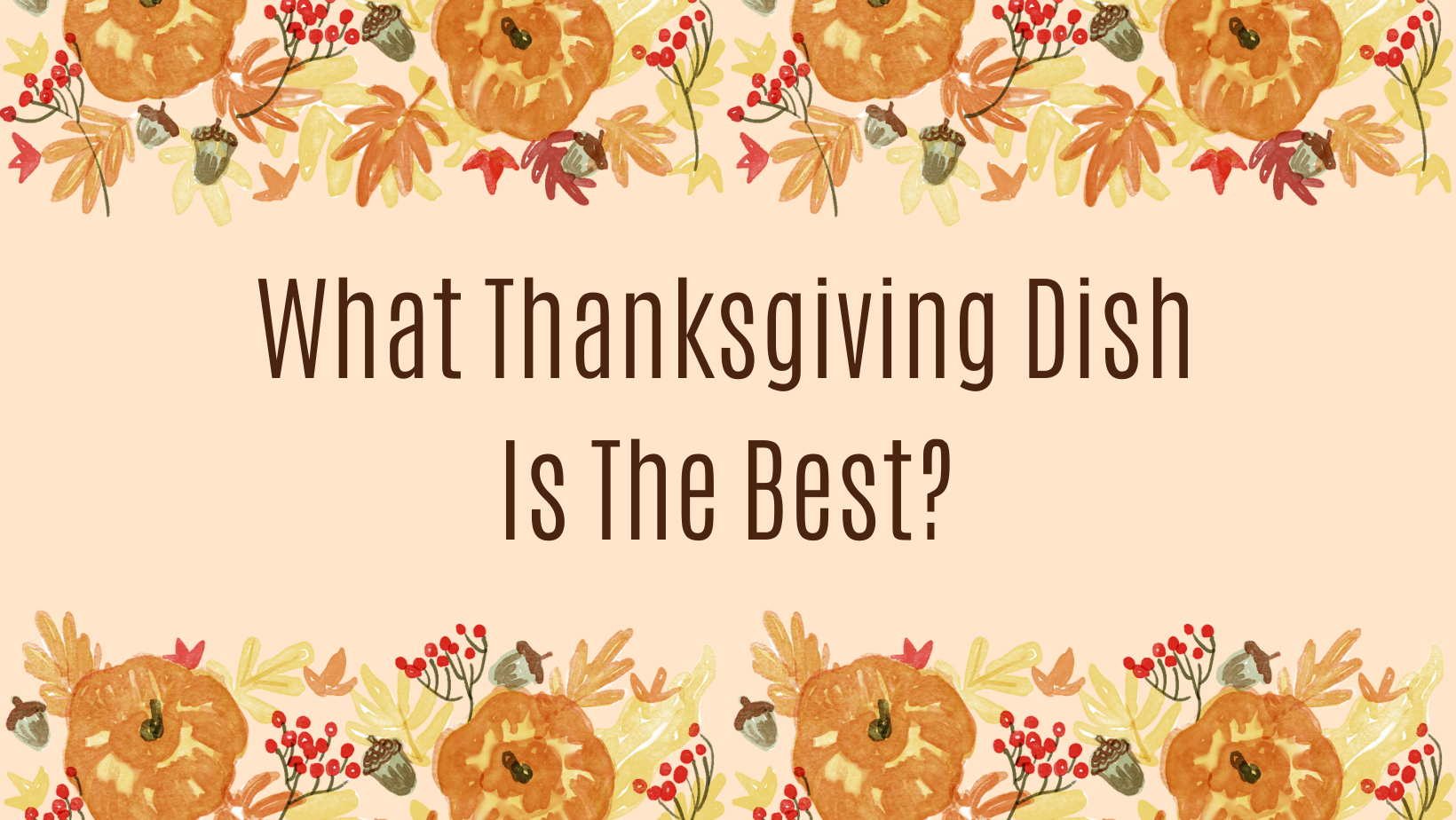 What Is The Best Thanksgiving Dish? | Peak Student Media