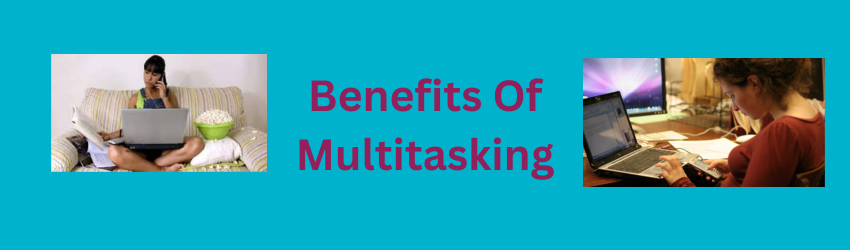 Benefits Of Multitasking | Peak Student Media